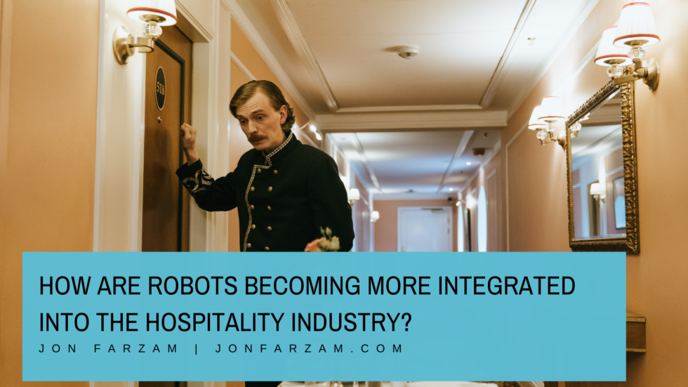 How Are Robots Becoming More Integrated Into the Hospitality Industry ...